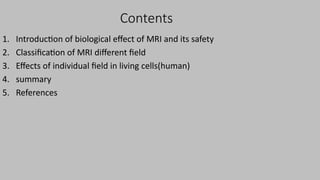 MRI BIOLOGICAL EFFECT AND SAFTEY CONCERNS.pptx