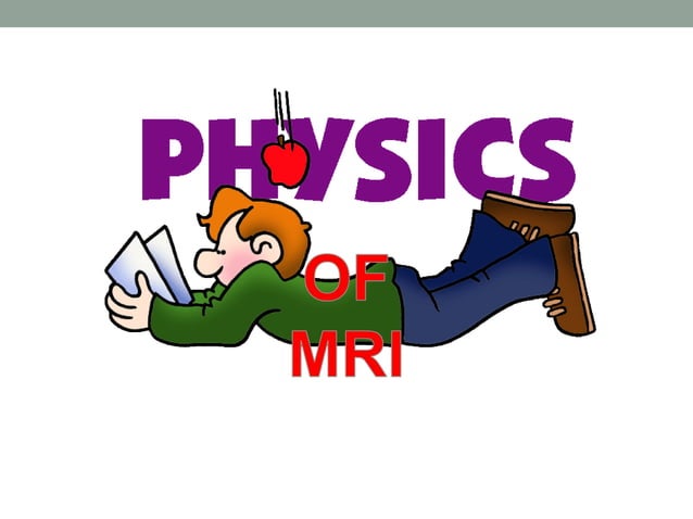 MRI brain; Basics and Radiological Anatomy | PPT | Physics | Science