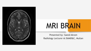 Comprehensive MRI Brain Imaging: Techniques, Indications, and Safety | PDF