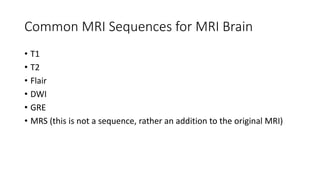 Mri brain sequences | PPTX