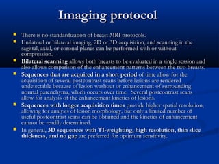 Mri breast,indication,contra,prtocol,techniq,curves | PPT