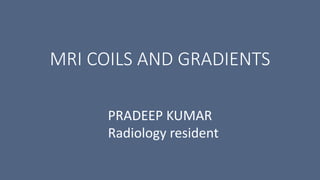 MRI Coil and Gradient power-point slide pk | PPTX