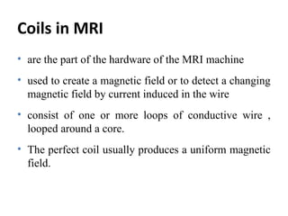 Magnetic Resonance imaging COILS(MRI).pptx