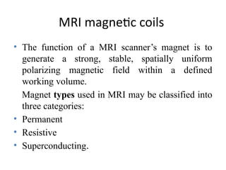 Magnetic Resonance imaging COILS(MRI).pptx
