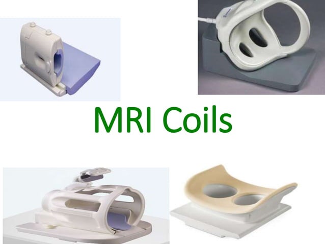 Mri coils | PPTX | Science