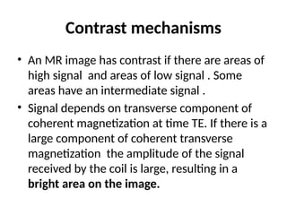 MAGNETIC RESONANCE IMAGING CONTRAST AND WEIGHTING.pptx