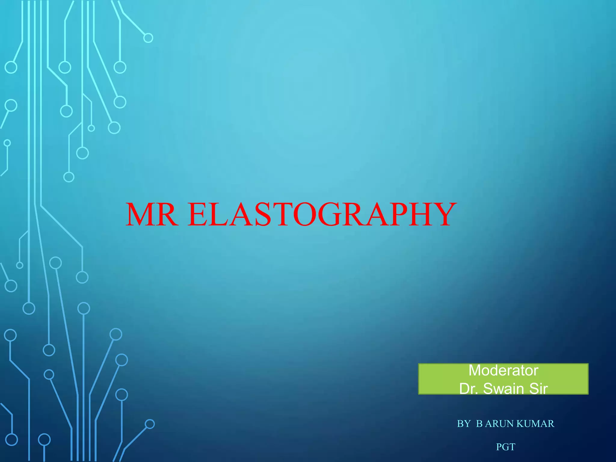Mri elastography | PPTX