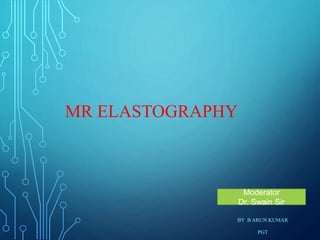 Mri elastography | PPTX