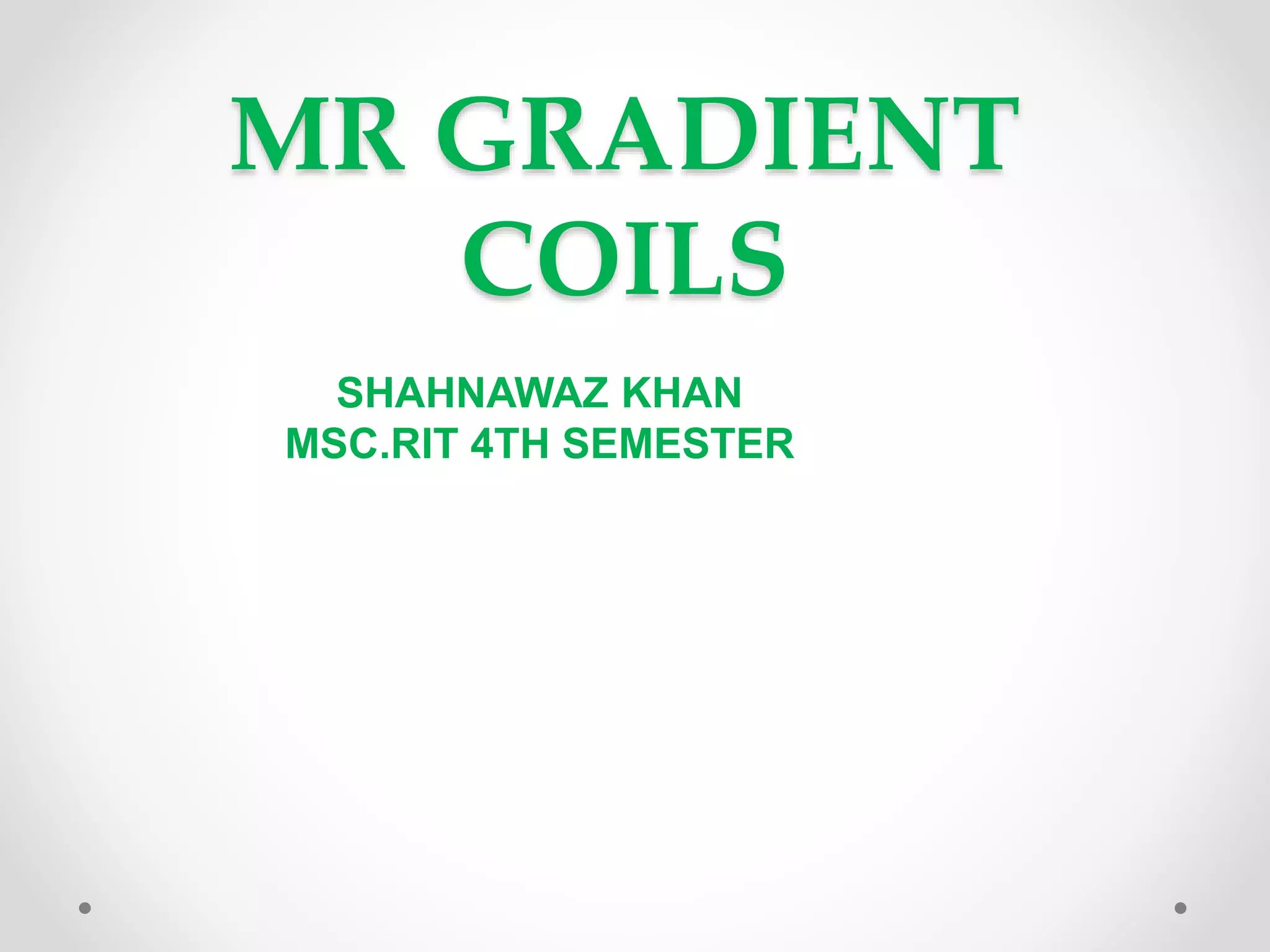 Mri gradient coils | PPTX