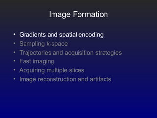 MRI IMAGE FORMATION -K-SPACE . | PPT