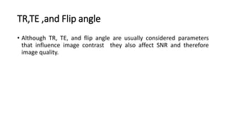 MRI IMAGE QUALITY and Factors affecting it by T.R.B. | PPTX