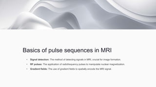 Magnetic Resonance imaging sequence.pptx