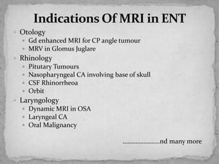 Mri in ent | PPTX