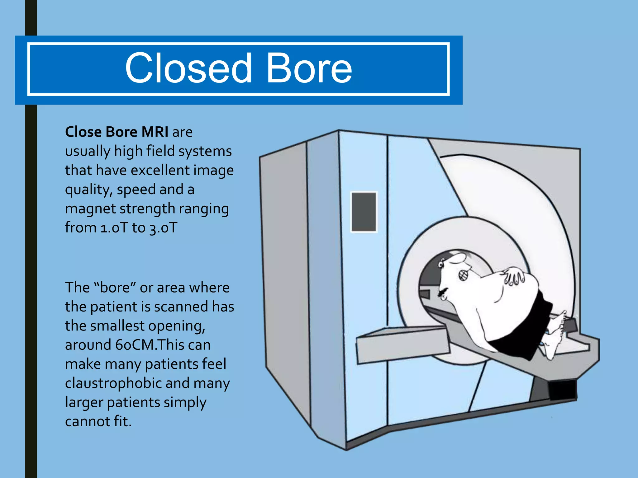 MRI Differences: Closed Bore, Open MRI & Wide Bore | PPTX