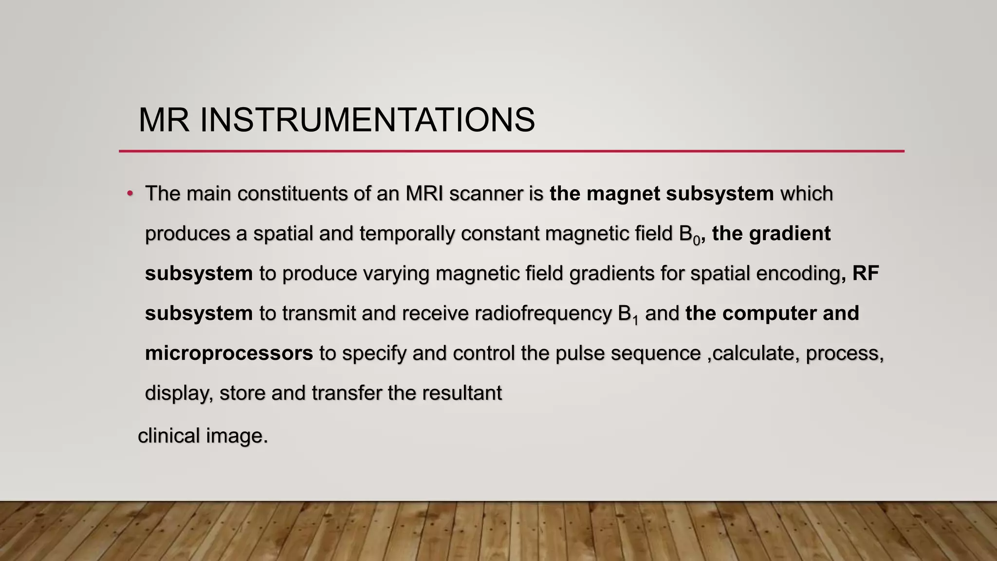 MRI INSTRUMENTATION/ HARDWARE | PPTX
