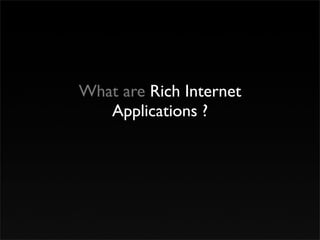 Introduction to Rich Internet Applications, Flex, AIR | PPT