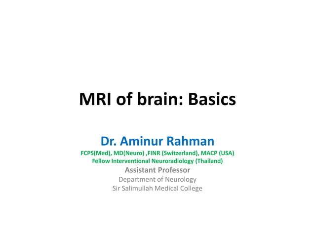 MRI of Brain: Basics | PPTX | Brain and Nervous System Disorders | Diseases and Conditions