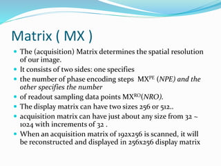 MRI Parameters for Imaging | PPTX