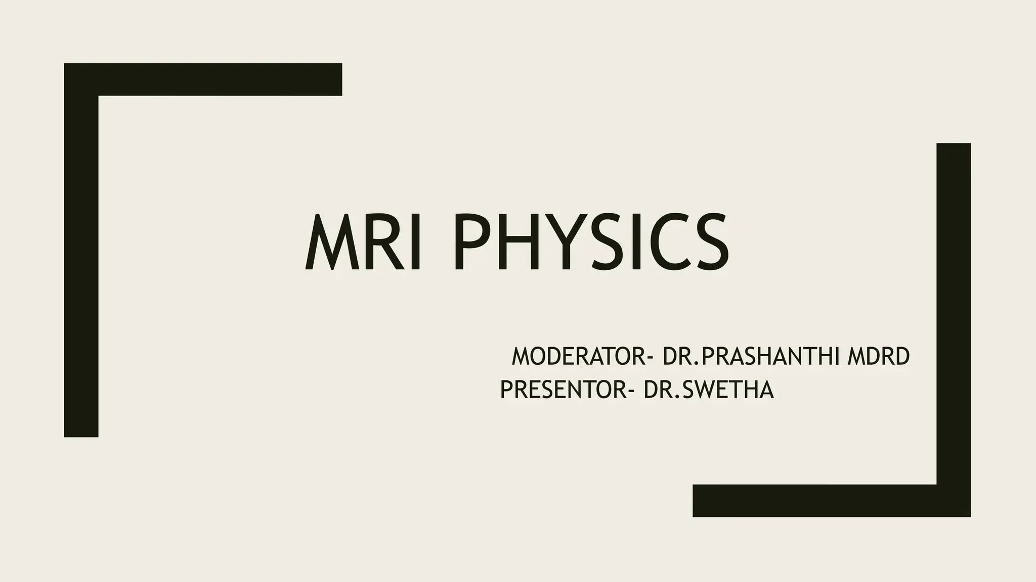 MRI PHYSICS.pptxMRI PHYSICS.pptxMRI PHYSICS.pptx