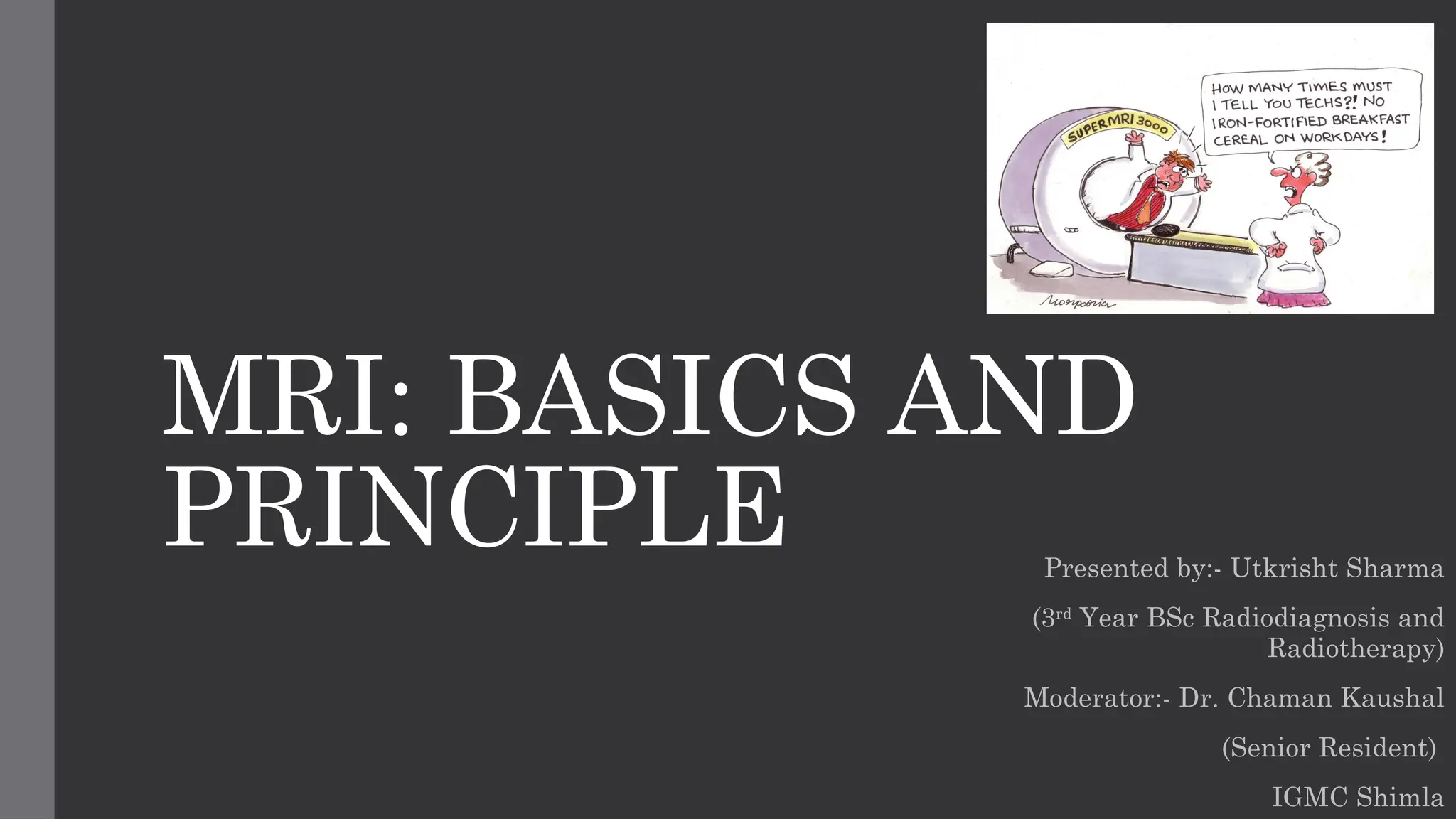 MRI PHYSICS Basics and Principle with T1 T2 PD imaging, | PPTX