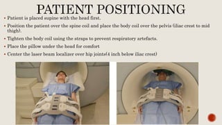 MRI procedure of pelvis and hip suman duwal | PPTX
