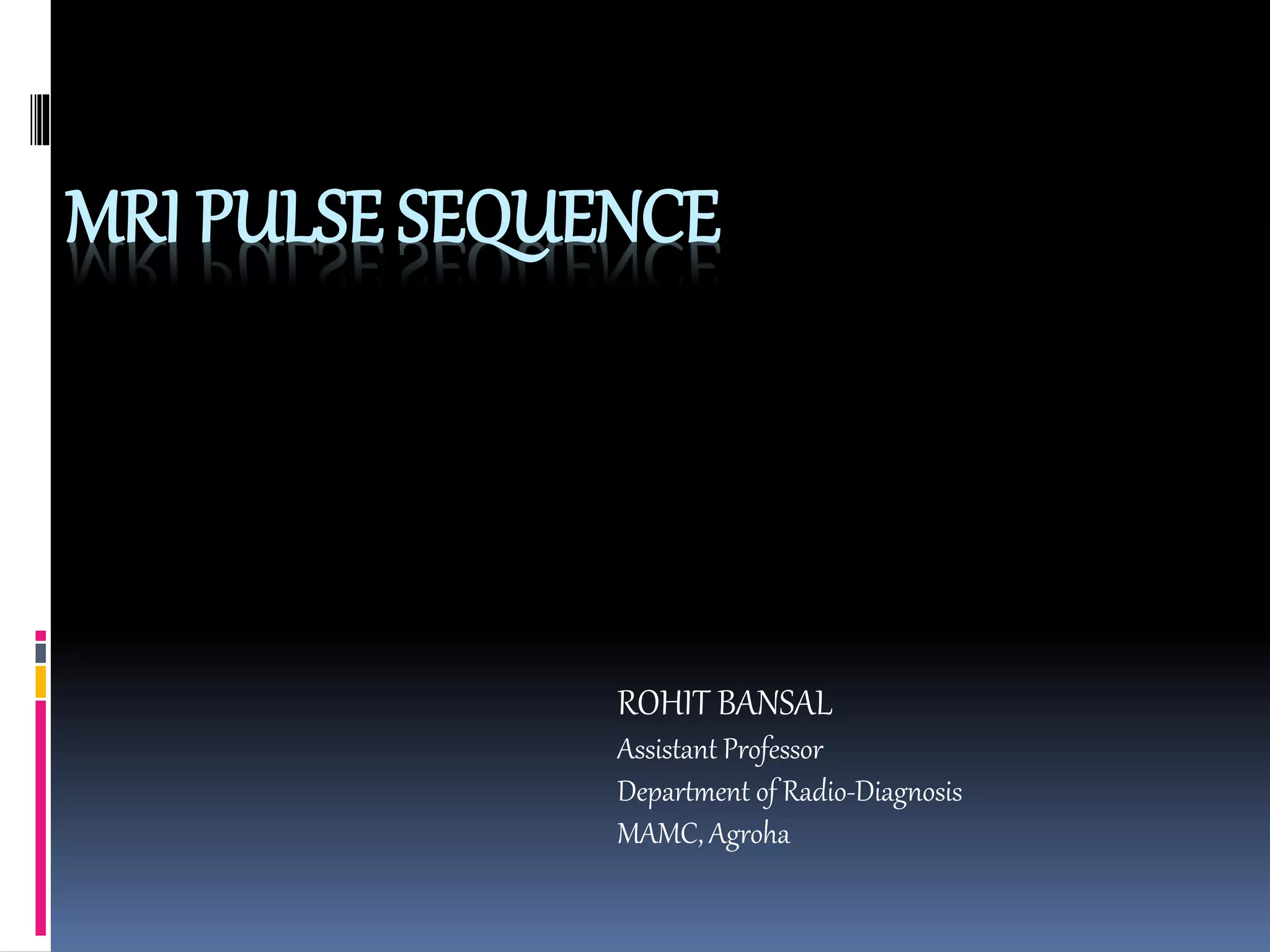 MRI PULSE SEQUENCE.pptx