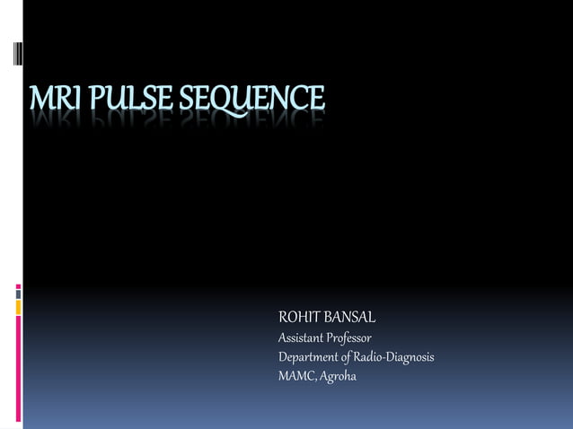 MRI PULSE SEQUENCE.pptx | Blood Disorders | Diseases and Conditions