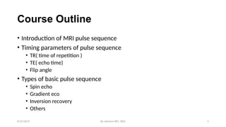 MRI Pulse Sequence.pptxfdfhhhddgjjgdfhjgff | PPTX