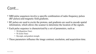 MRI Pulse Sequence.pptxfdfhhhddgjjgdfhjgff | PPTX