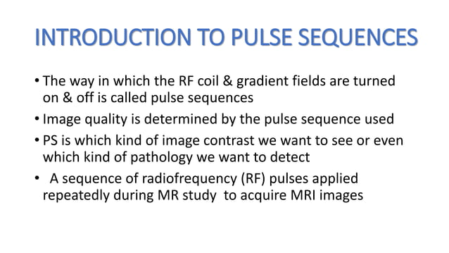 MRI PULSE SEQUENCES.pptx///////////////// | PPTX | Medical Tests ...