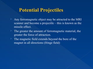 mri safety basic knowledge about mr environment, safety measures | PPTX
