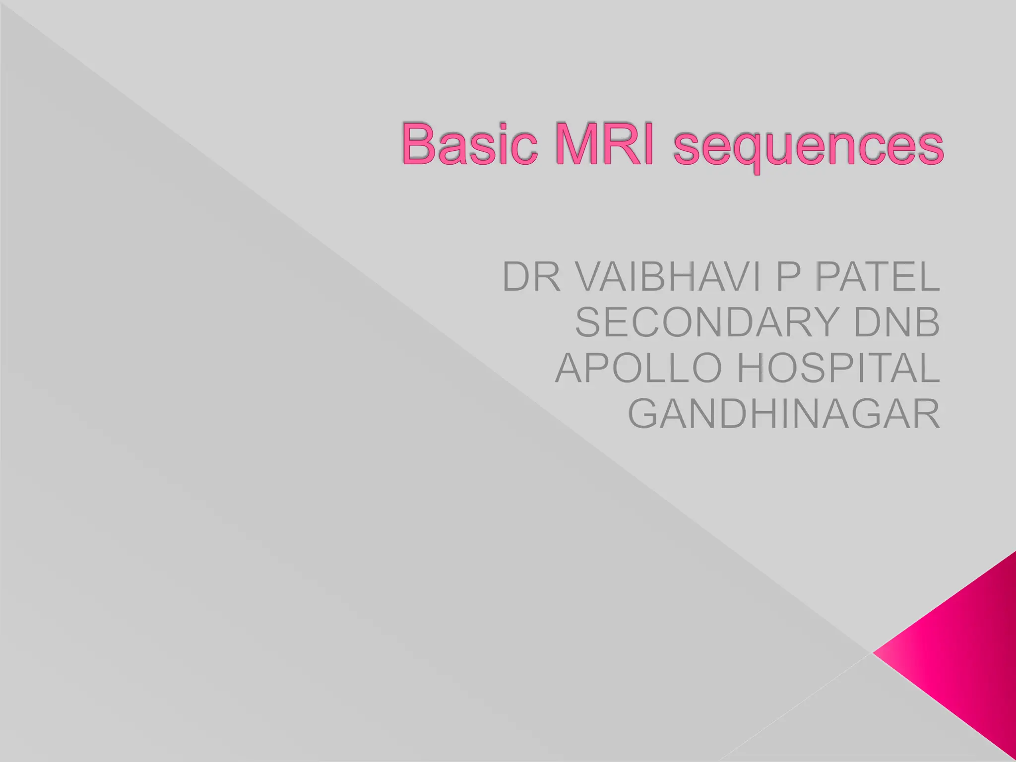 MRI SEQUENCES BASICS AND ADVANCES .pptx | Endocrine and Metabolic Diseases | Diseases and Conditions
