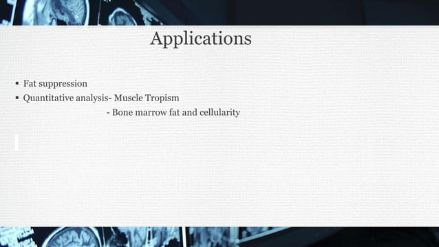 MRI physics: The Dixon Technique . Tech Explainations | PPTX | Medical ...