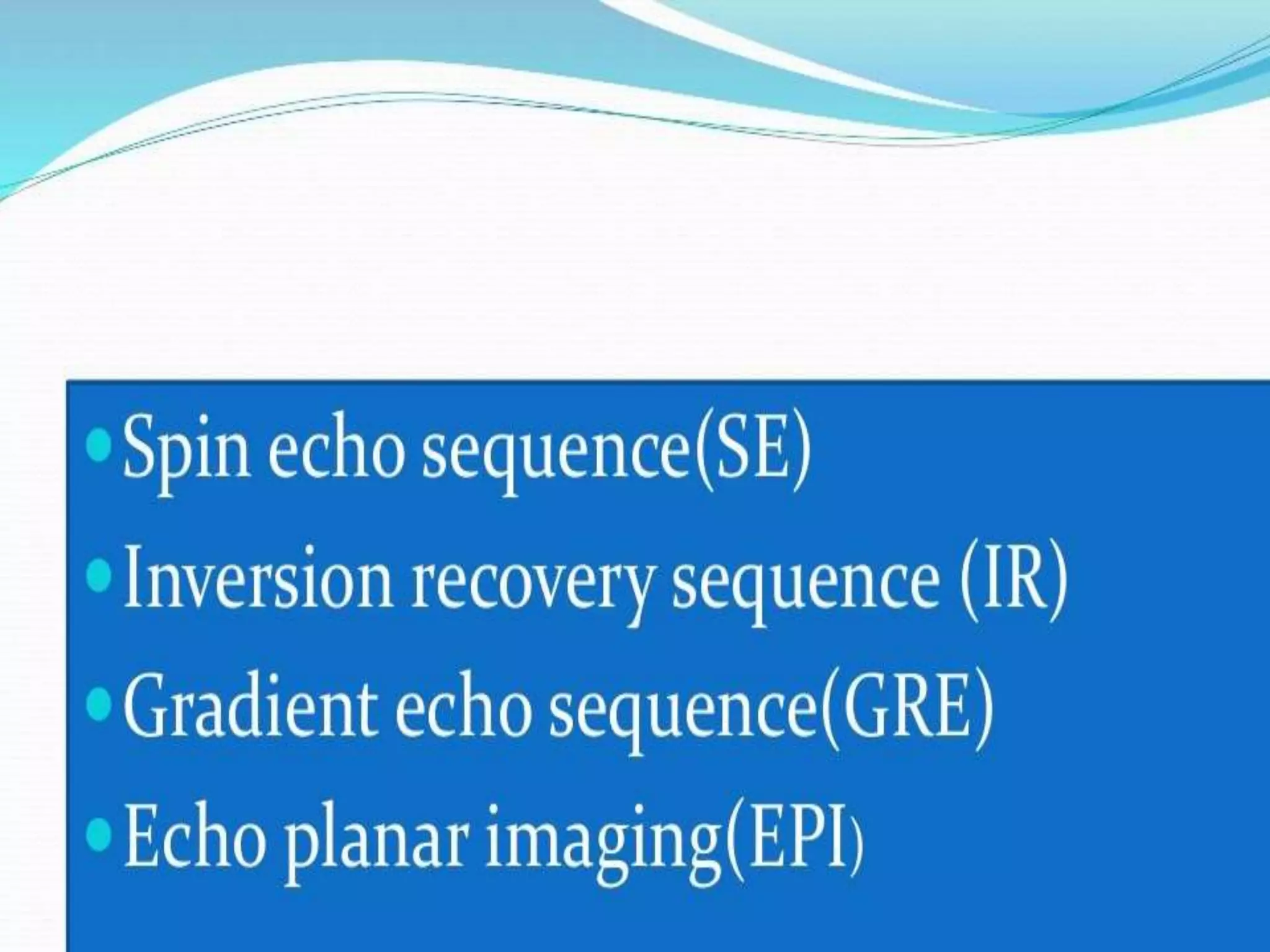 MRI Basic Principle, MRI Sequences, RF and Gradient Pulse: Significance ...