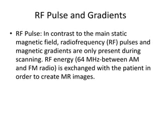 MRI Basic Principle, MRI Sequences, RF and Gradient Pulse: Significance ...