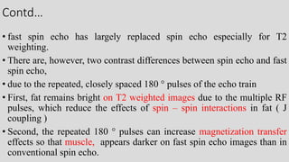 Mri spin echo pulse sequences its variations and | PPTX