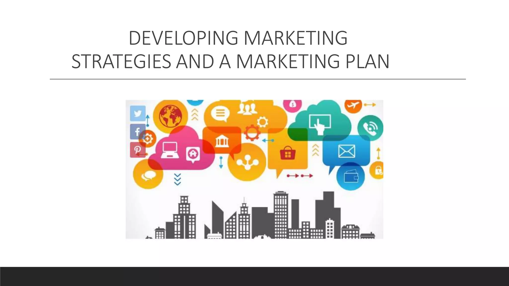 Developing Marketing Strategies and a Marketing Plan | PPT