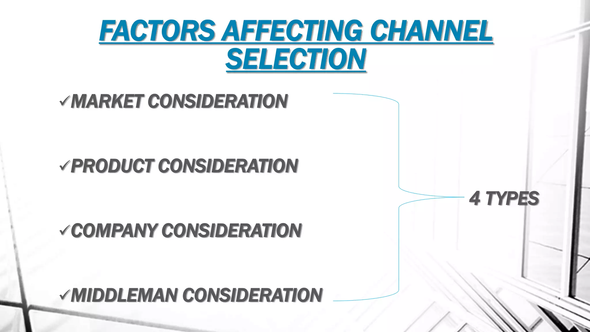 FACTORS AFFECTING CHANNEL SELECTION | PPTX