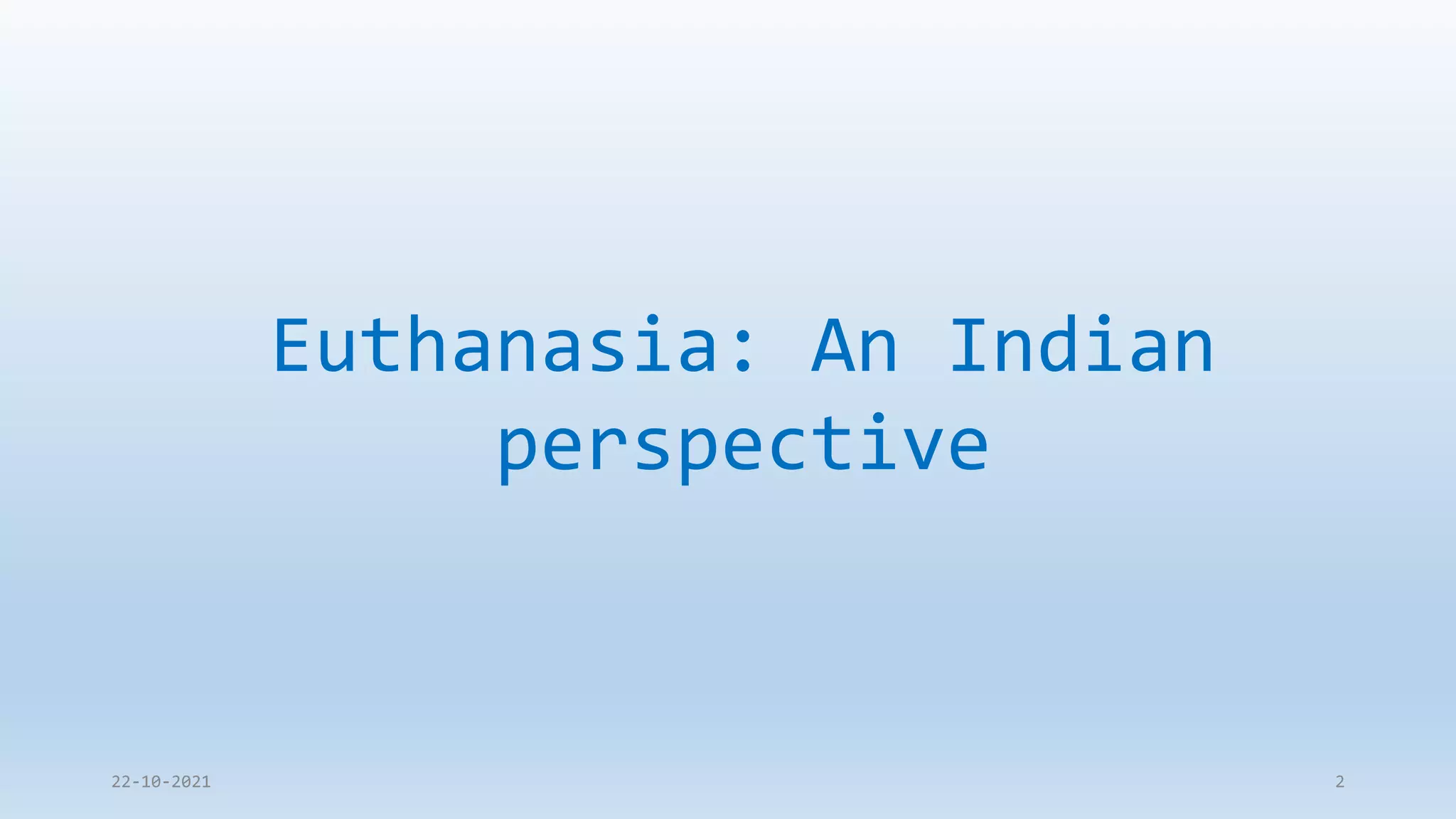 MRM301T Research Methodology and Biostatistics: Euthanasia An Indian ...