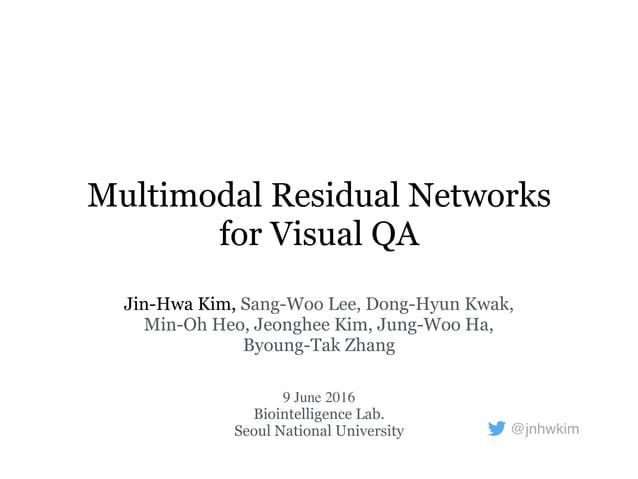 Multimodal Residual Networks for Visual QA | PPT