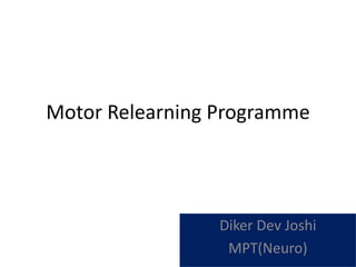 Motor relearning Programme | PPTX