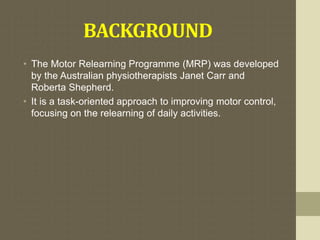 MRP-MotorRelearningProgramme.pptx. . | PPTX