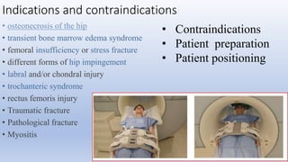 Mr procedure of pelvis and hip joint | PPTX