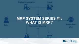 MRP system series 1 - What is MRP? | PPT