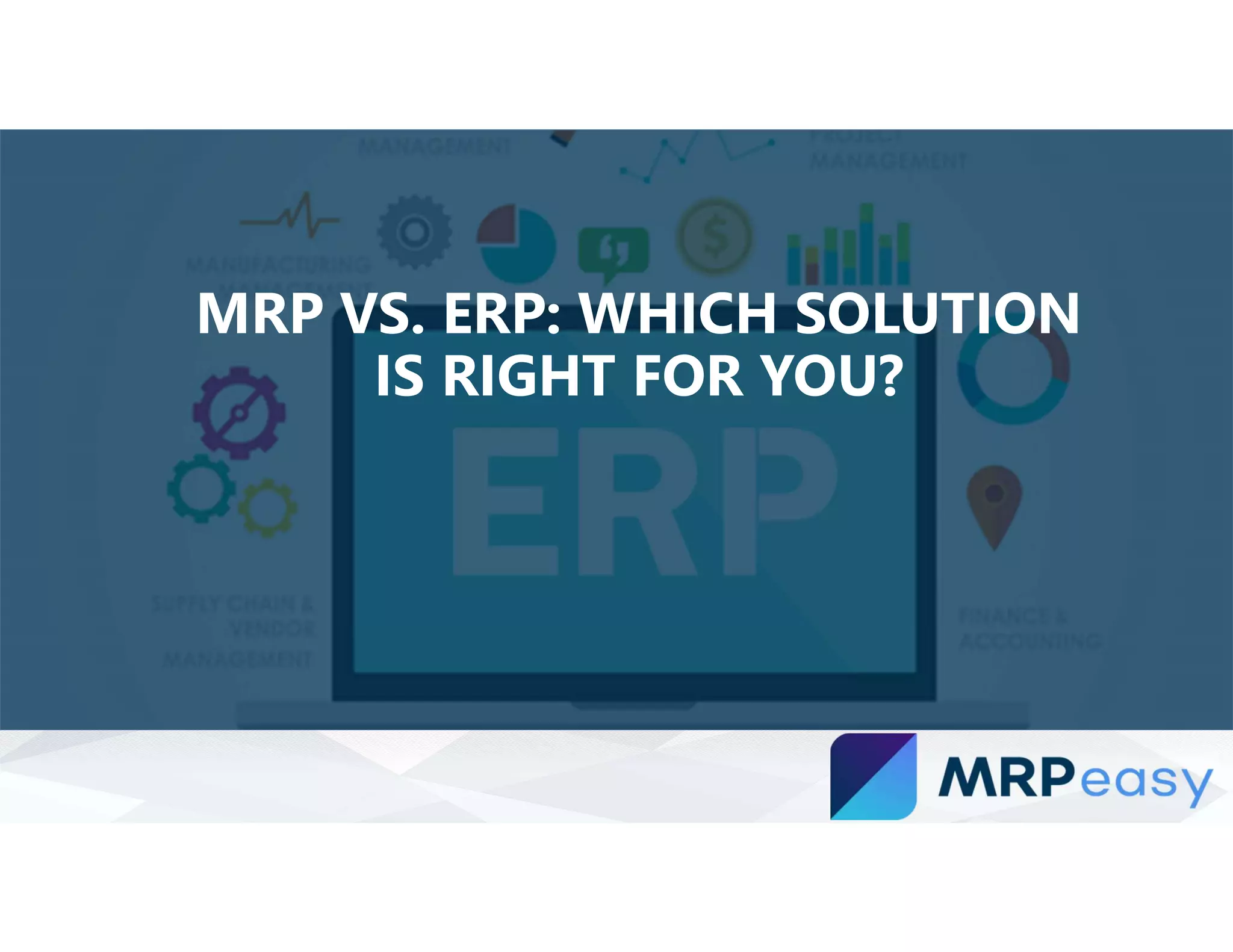 Mrp vs. erp which solution is right for you? | PPT