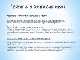 The Adventure Genre, Cinemas and its Audience | PPT