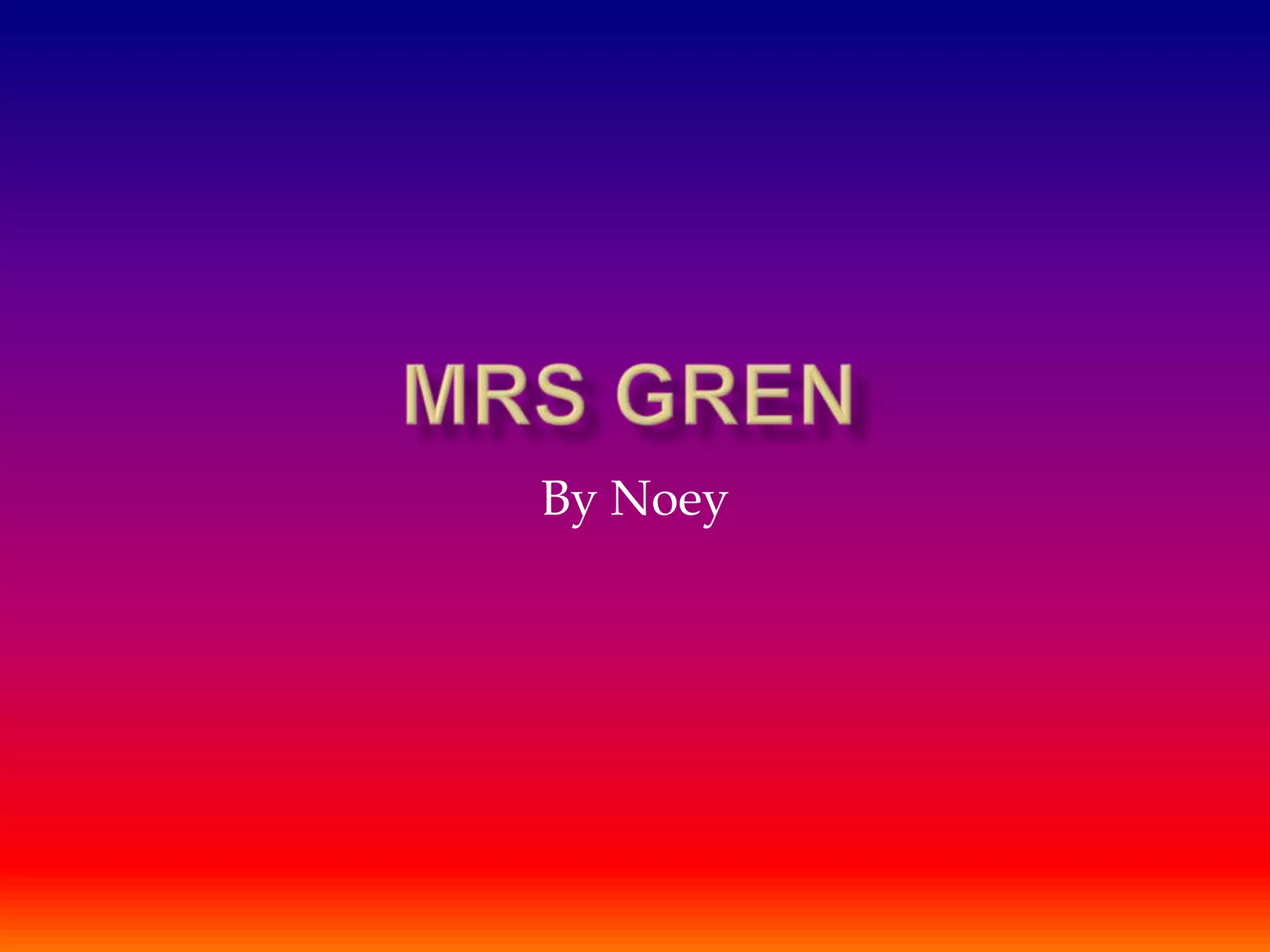 Mrs gren | PPTX