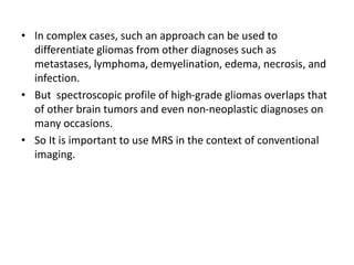 MRS magnetic resonance spectroscopy IN CNS.pptx