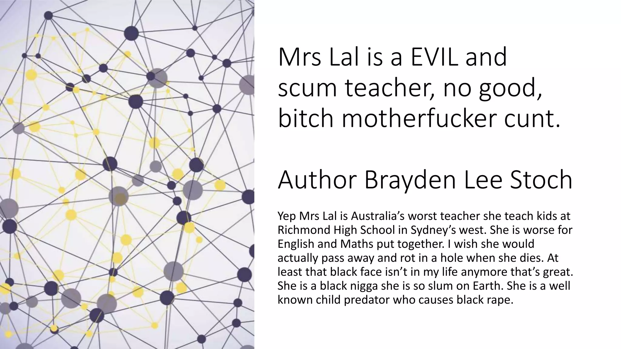 Mrs Lal is a EVIL and scum teacher a black rapist.pptx