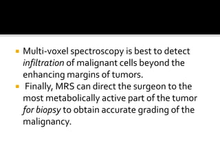 MR spectroscopy | PPTX